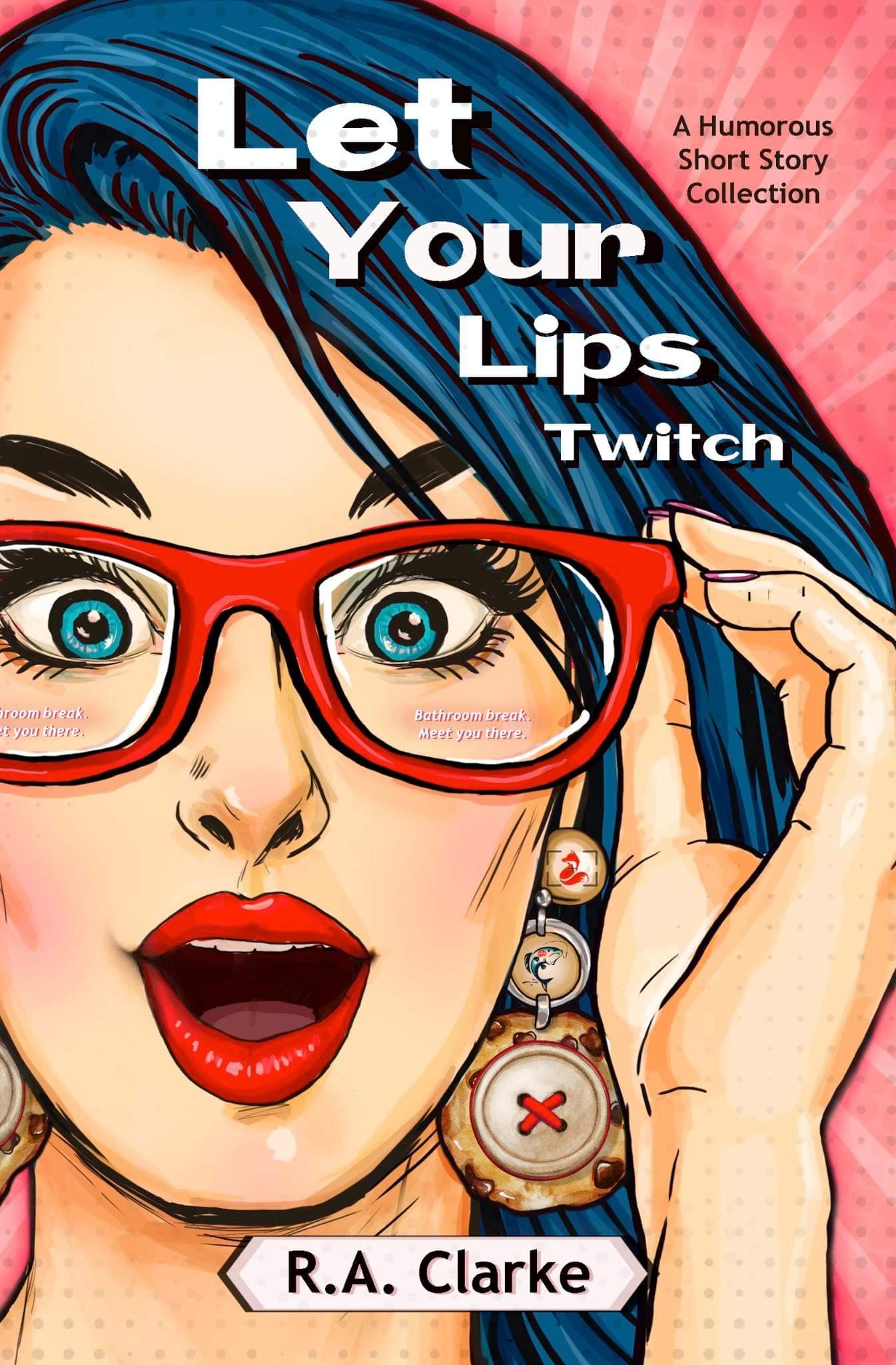 Book Spotlight Thursday: Let Your Lips Twitch by R.A. Clarke ...